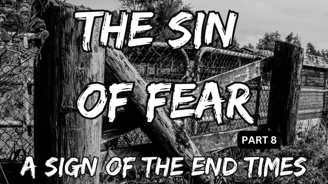 Sin Of Fear 8: A Sign Of The End Times - YouTube