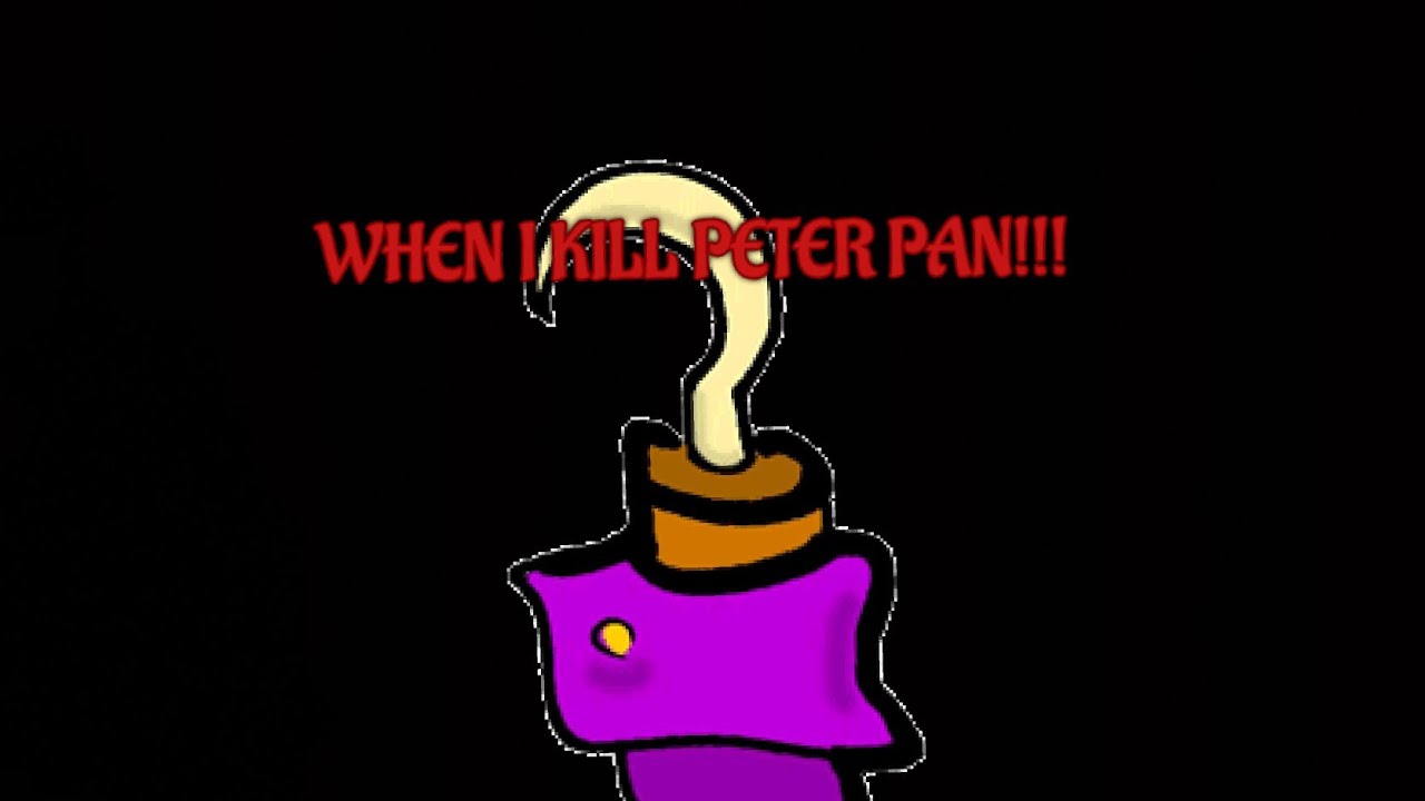 PETER PAN: WHEN I KILL PETER PAN!!! COVER - YouTube