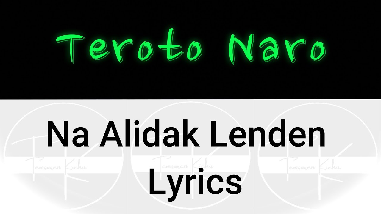 Ao song Na Alidak Lenden Teroto Naro Lyrics - YouTube Music