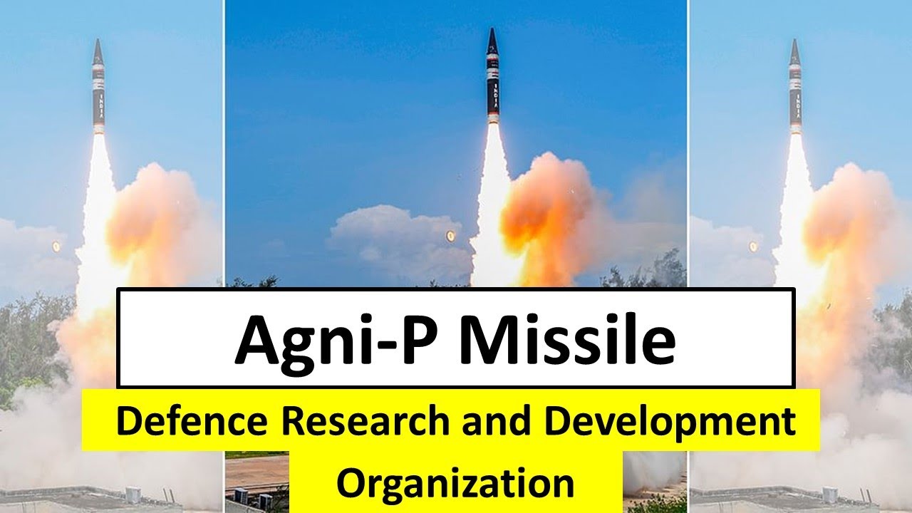 Agni-P Missile | Internal Security | Defence Research and Development ...