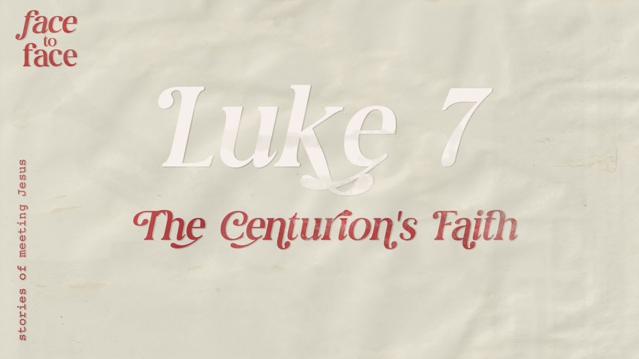 Luke 7, The Centurion's Faith (Sermon) - YouTube