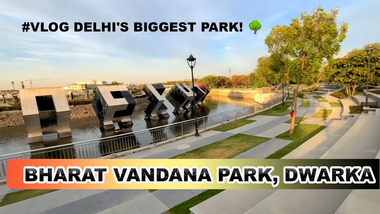 #vlog DELHI'S BIGGEST PARK! 🌳 Walking Tour of Bharat Vandana Park ...