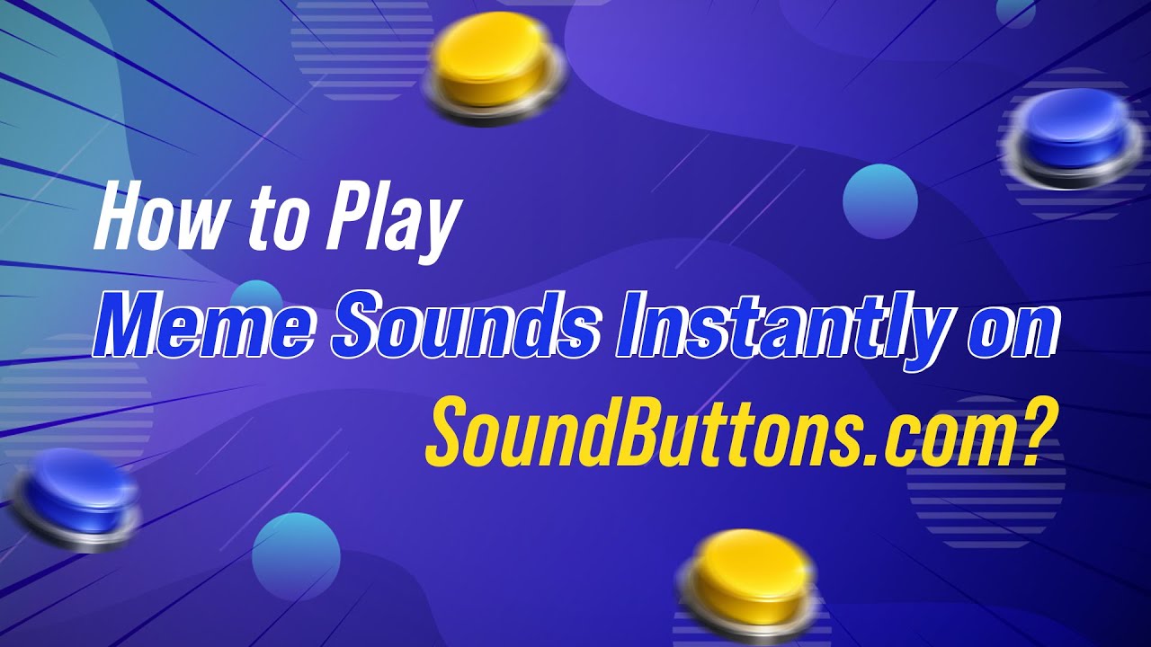 How to Play Meme Sounds Instantly on SoundButtons.com - YouTube