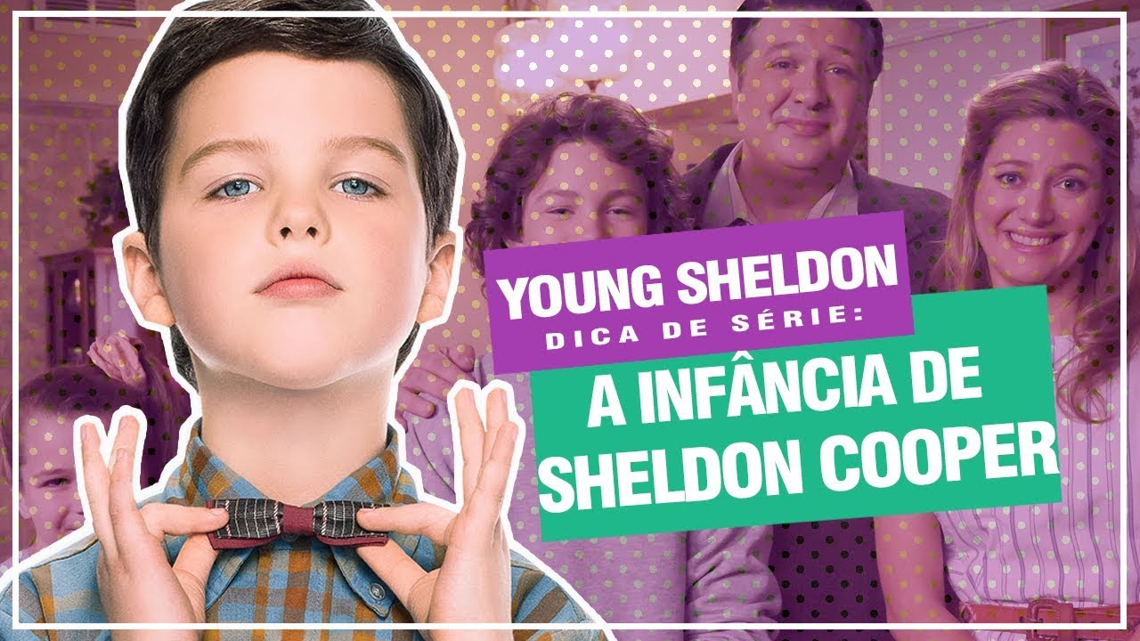 YOUNG SHELDON - CONHEÇA A INFÂNCIA DE SHELDON COOPER - YouTube
