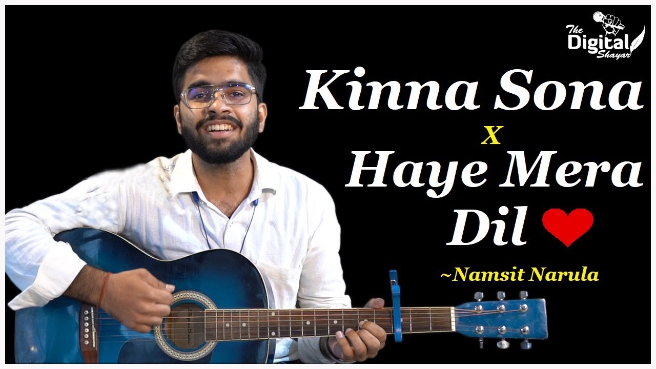 Kinna Sona X Haye Mera Dil | Cover Song | Namsit Narula | Unplugged ...