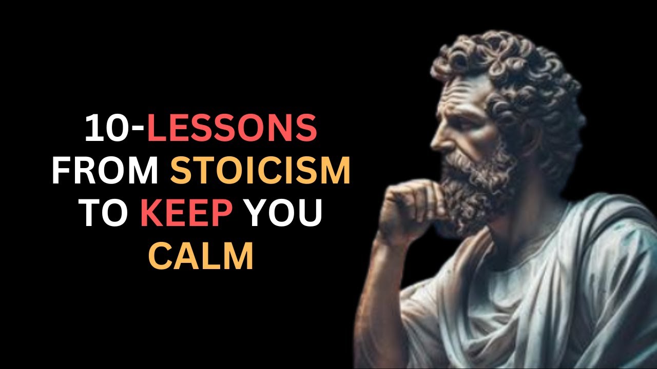 10-Lessons From Stoicism To Keep You Calm | Stoic Paradox - YouTube