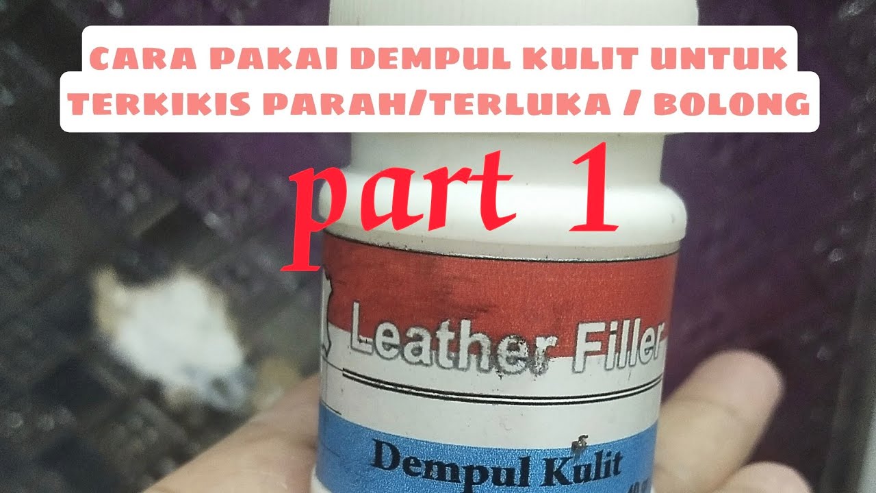 Dempul kulit untuk tas kulit terkikis parah part 1 - YouTube