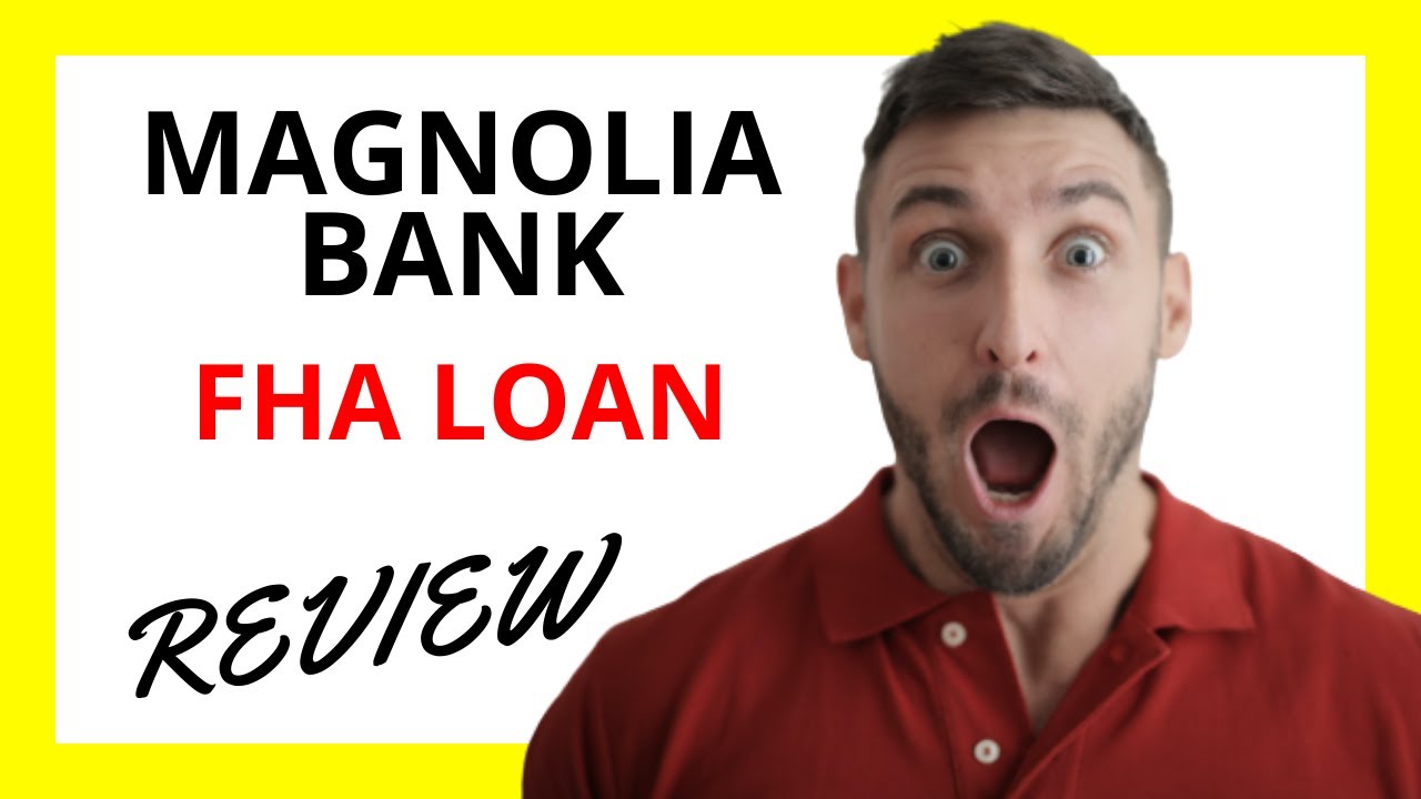 🔥 Magnolia Bank FHA Loan Review: Pros and Cons - YouTube