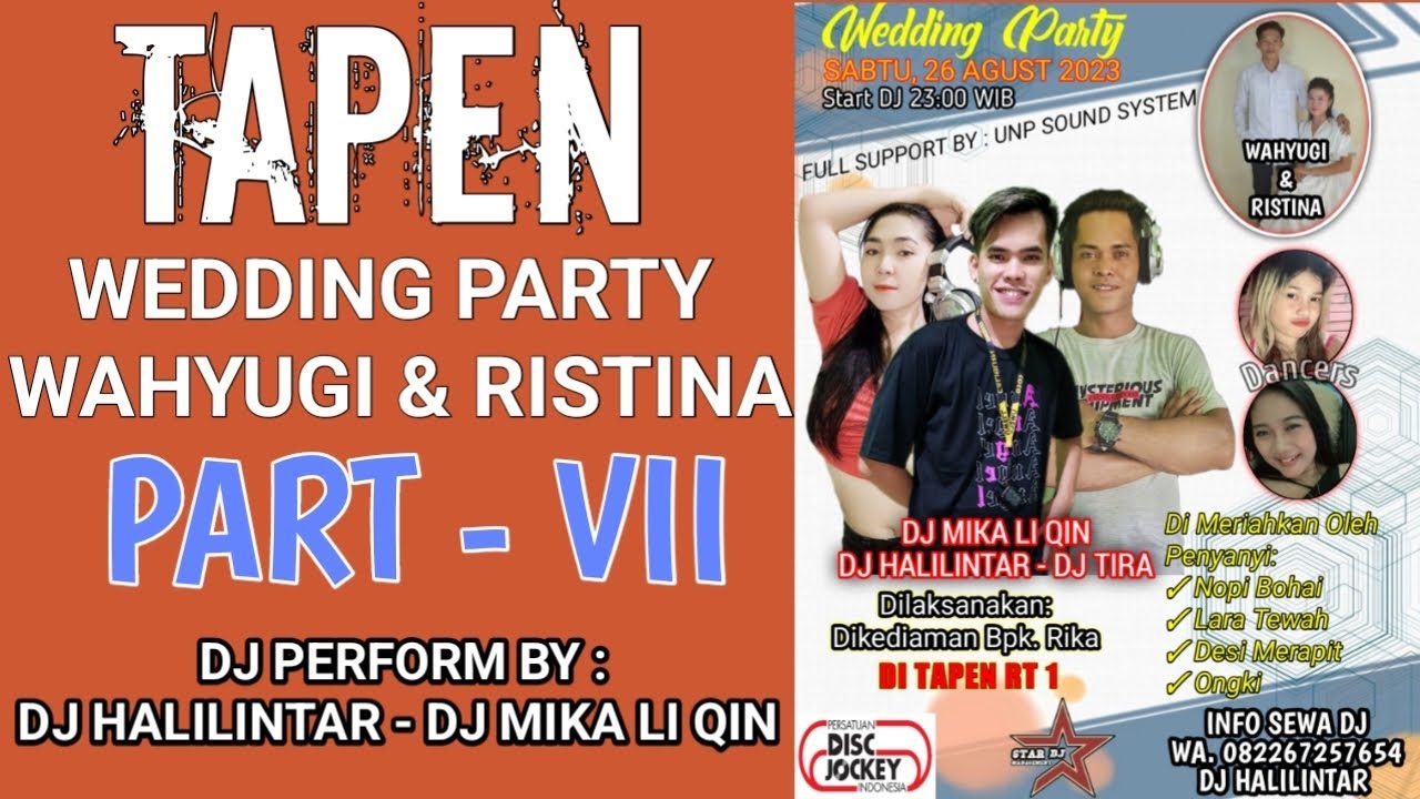 TAPEN PART VII - WEDDING PARTY WAHYUGI & RISTINA BY DJ HALILINTAR & DJ MIKA LI QIN - YouTube