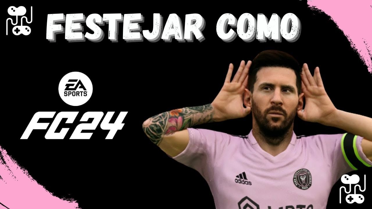 Cómo realizar la celebración de Messi en EA FC 24 - YouTube