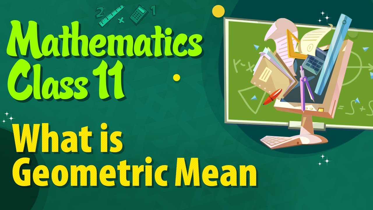 What Is Geometric Mean Sequence And Series Maths Class 11 YouTube what-is-geometric-mean-sequence-and-series-maths-class-11-youtube