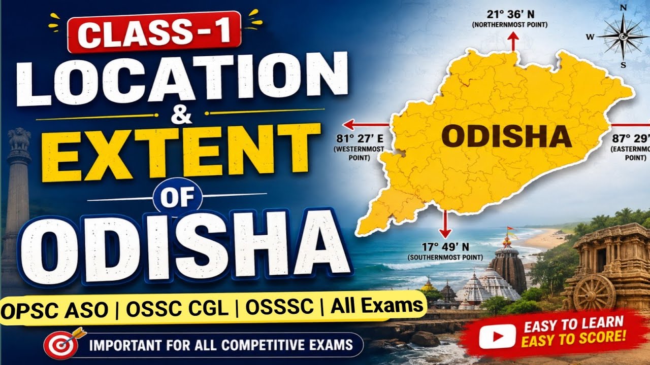 Location and Extent of Odisha 💯 | Class-1 | Odisha Geography | OSSC ...