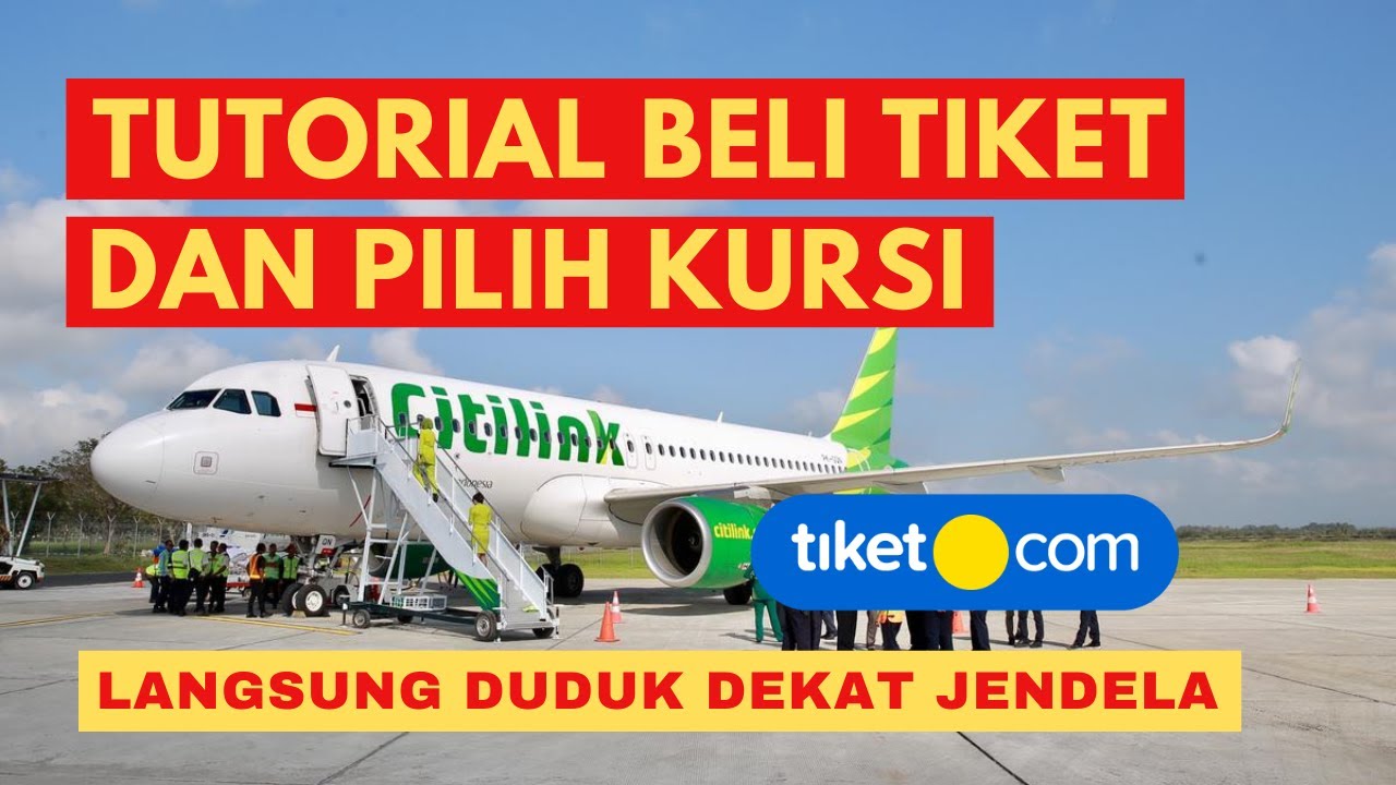 CARA BELI TIKET PESAWAT CITILINK DAN PILIH KURSI DI TIKET.COM - YouTube