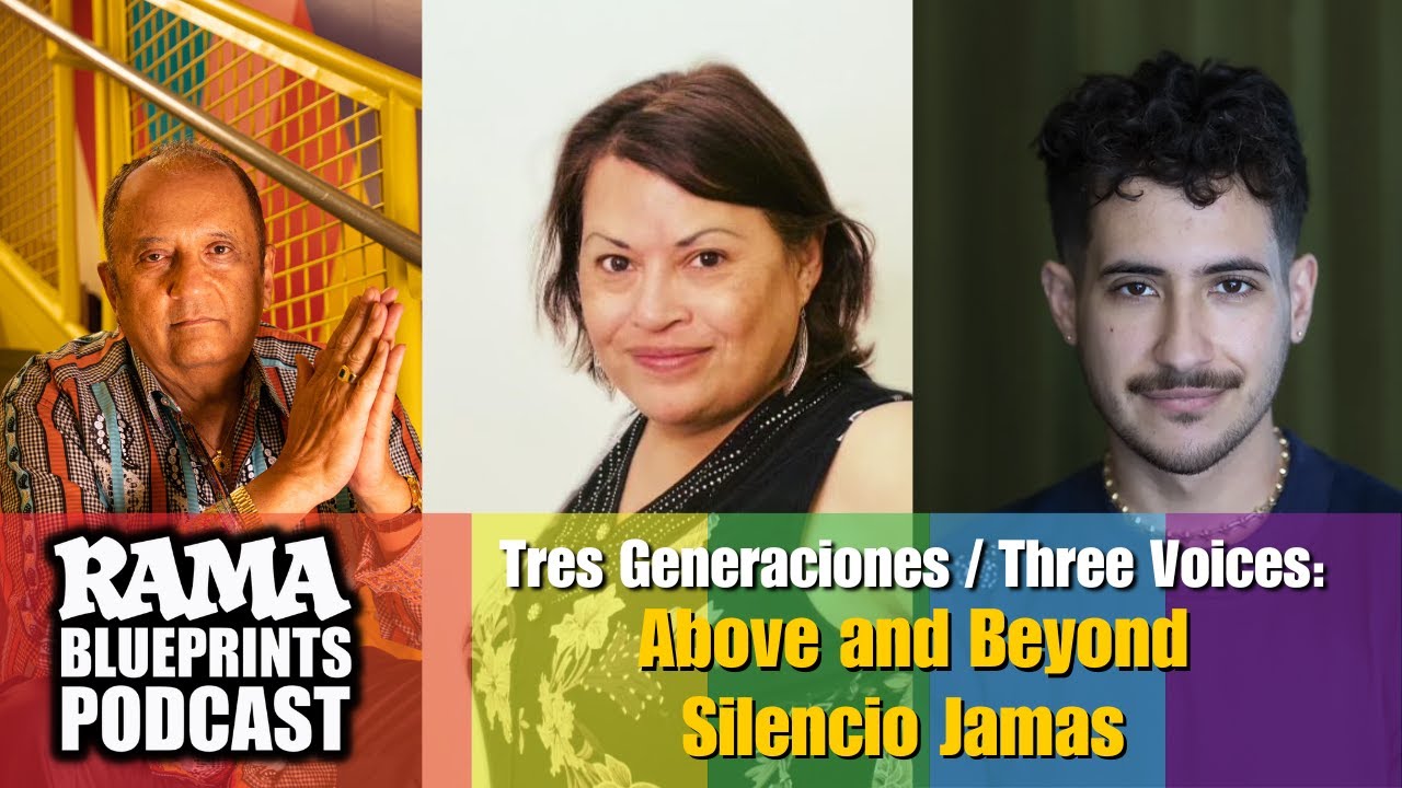 RAMA Blueprints Live Podcast "Tres Generaciones/Three Voices - Above ...