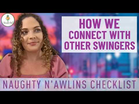 OUR FAVORITE Way to CONNECT with Swingers at Naught N'Awlins | 101 Sexy Tips | Accidental Swingers