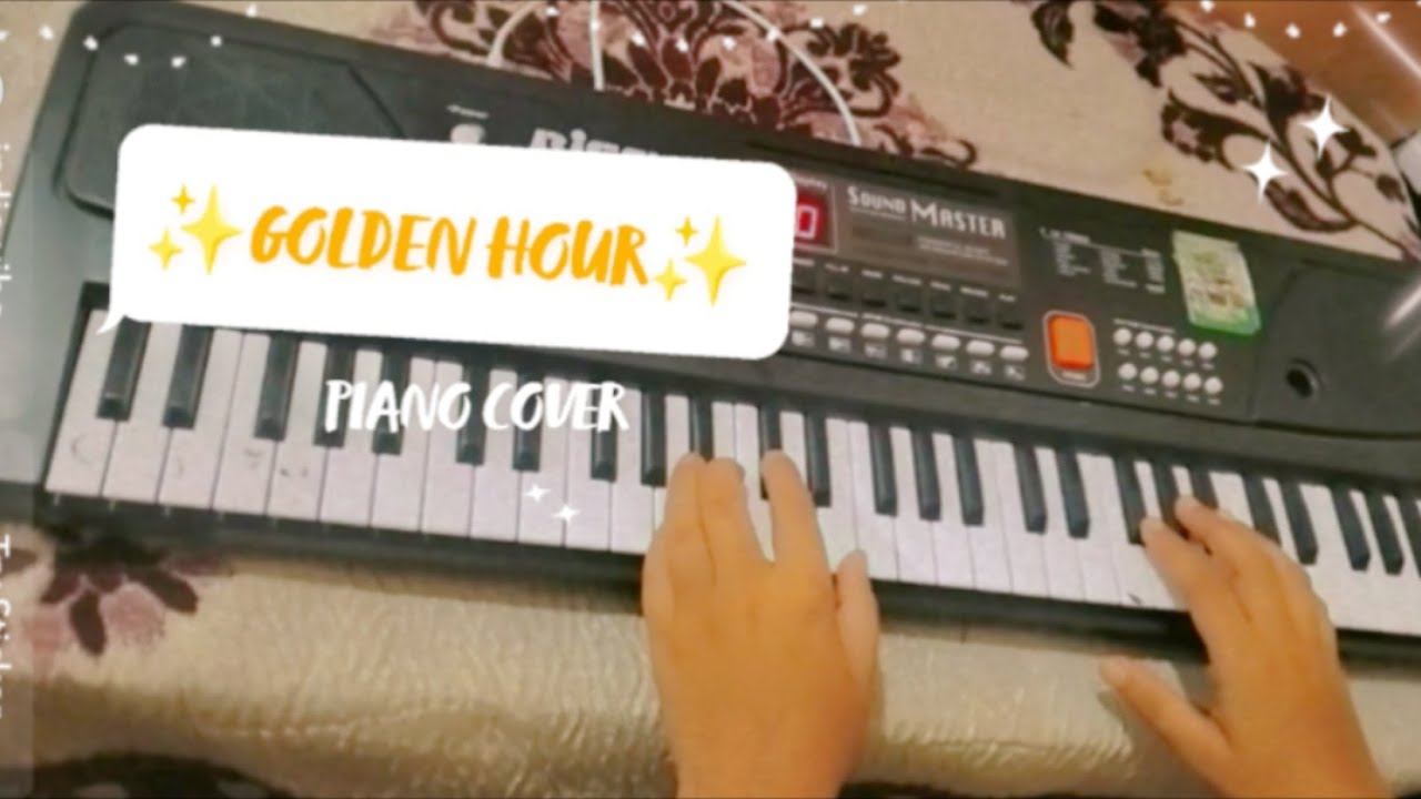 Golden hour 💫- piano cover :) #keyboard #goldenhour #pianomusic - YouTube