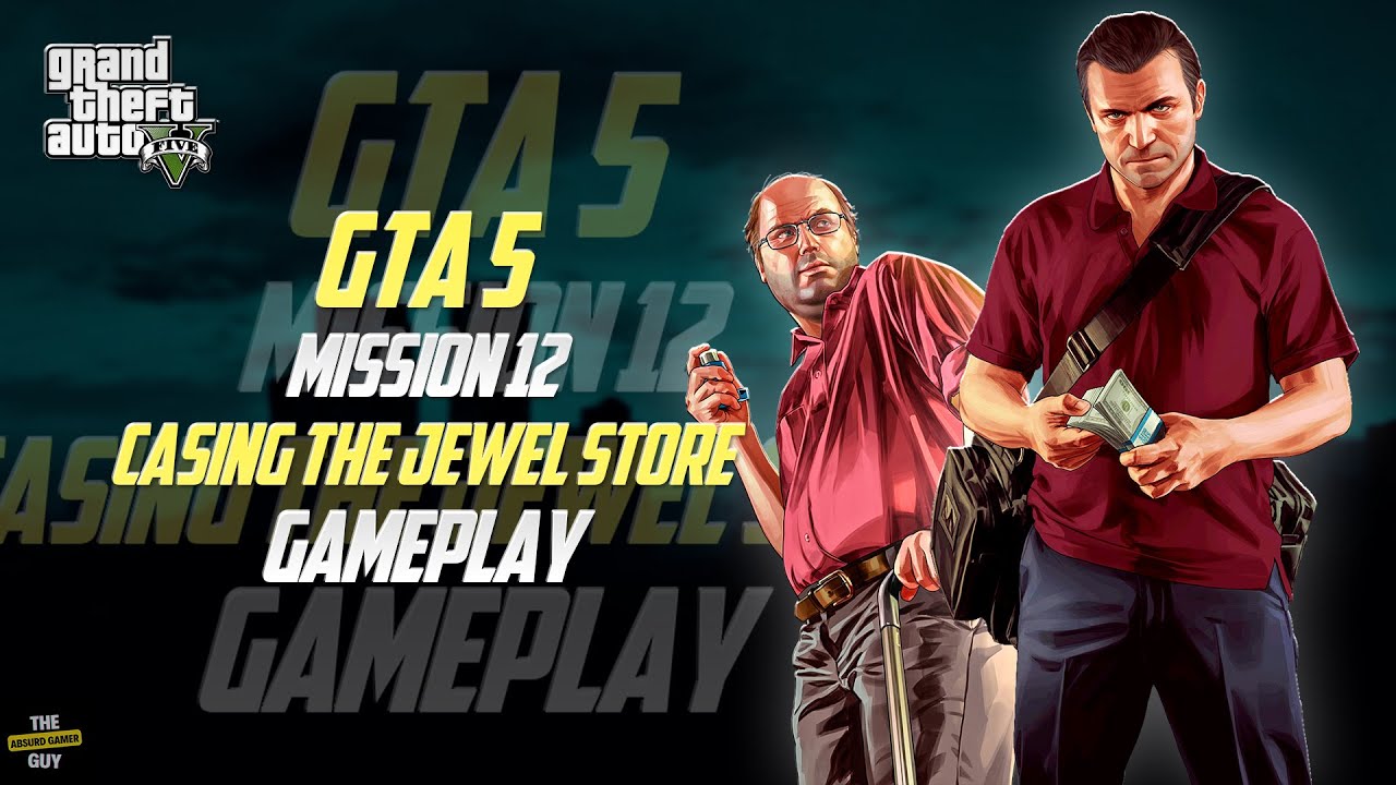 GTA V | GTA 5 | Mission 12 "Casing The Jewel Store" New Gameplay - YouTube
