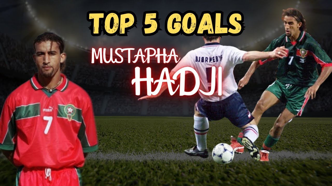 Top 5 Goals by Mustapha Hadji – A Moroccan Football Legend 🇲🇦 - YouTube