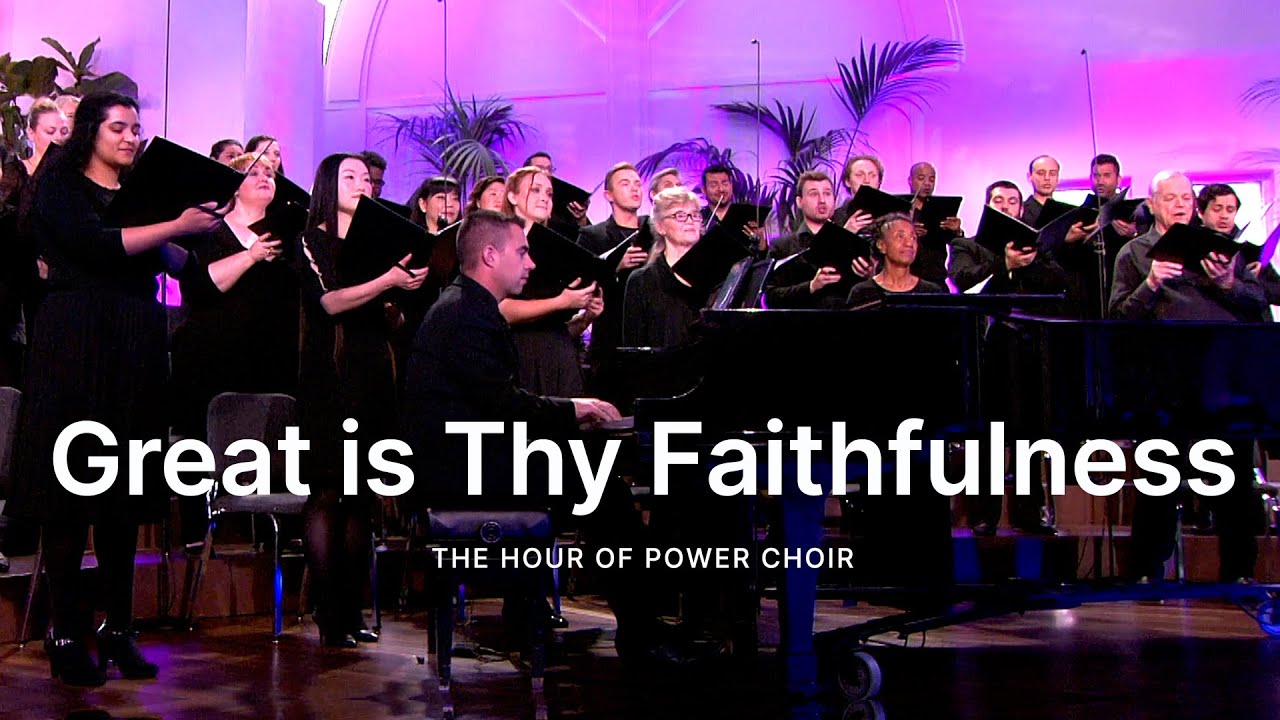 Great is Thy Faithfulness - Hour of Power Choir - YouTube
