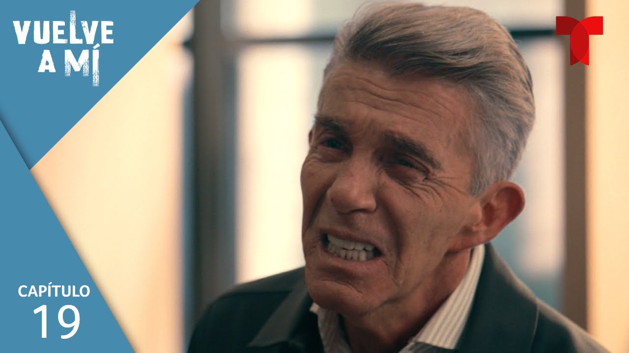 Vuelve a Mí | Capítulo 19: Cría cuervos | Telemundo Novelas - YouTube