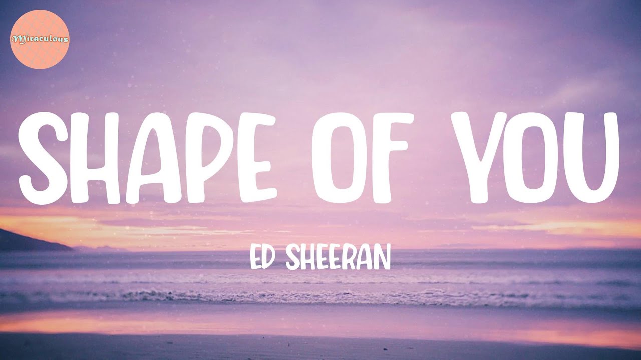 Ed Sheeran - Shape of You (Lyrics) - YouTube