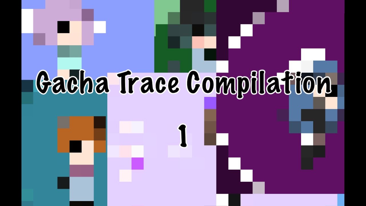 Gacha Life Speed Trace Compilation 1 - YouTube