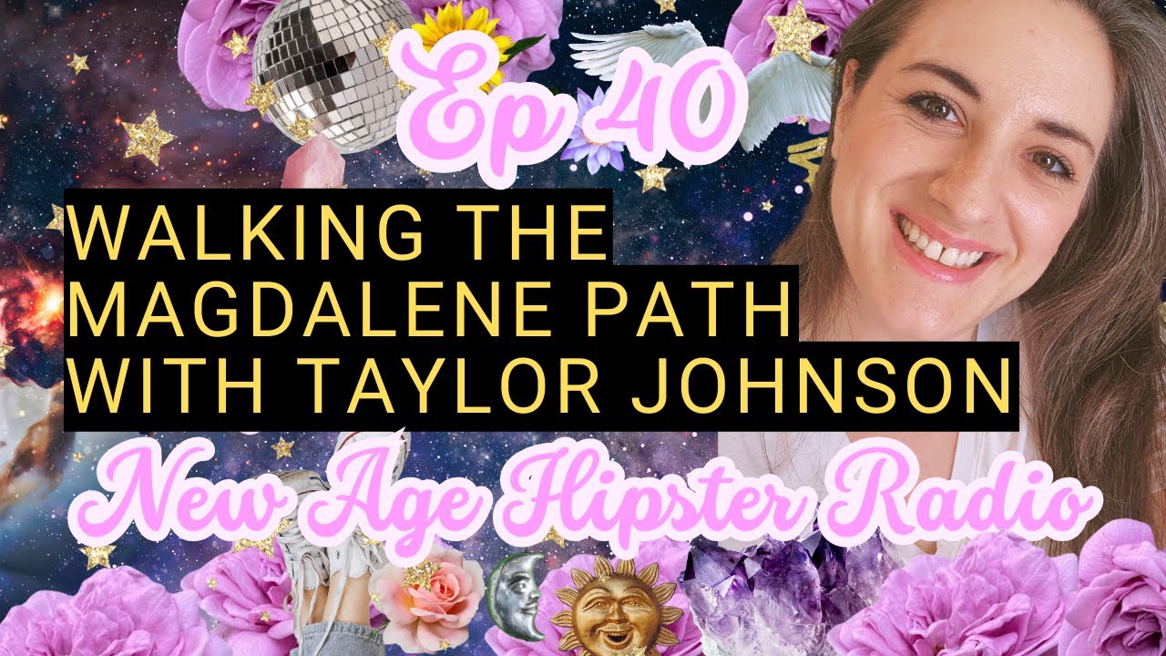 🌹Walking the Magdalene Path with Taylor Johnson | 📻Episode 040 - YouTube