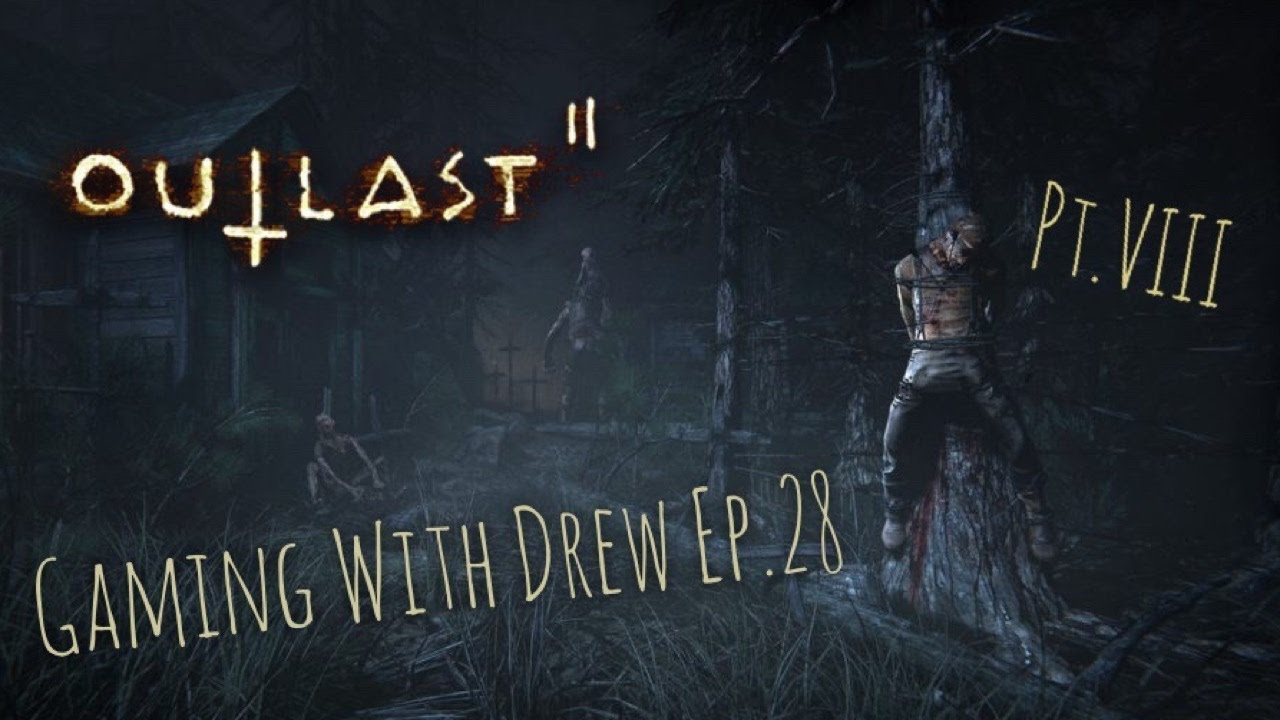 Gaming With Drew Presents: OUTLAST II Pt.VIII - YouTube