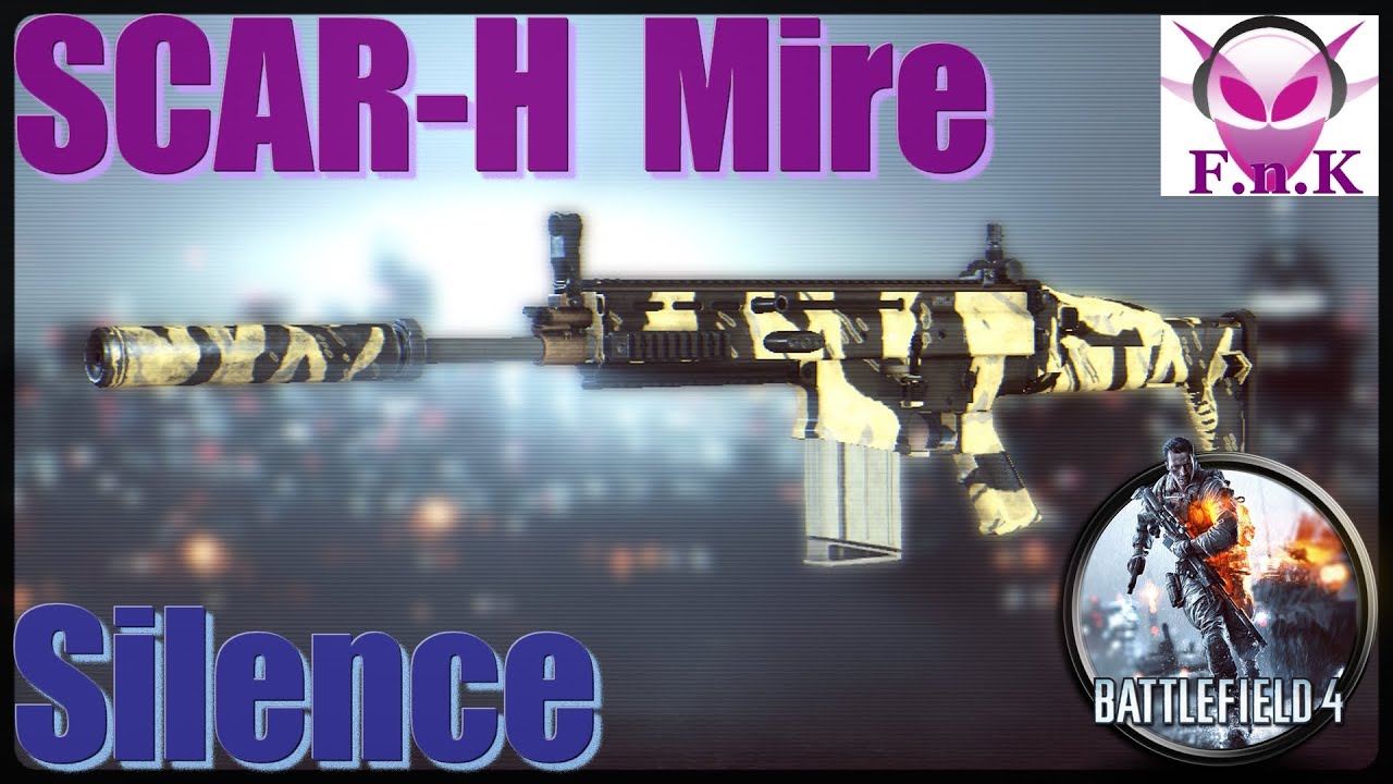 [BF4] Loadout - Scar-H mire silence - YouTube