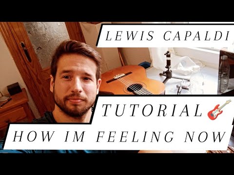 HOW IM FEELING NOW TUTORIAL GUITARRA LEWIS CAPALDI TABS 🎸 COMO TOCAR ...