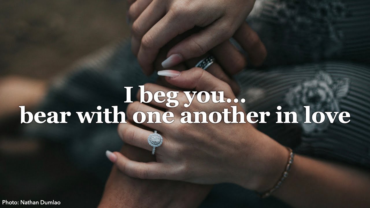 I beg you… bear with one another in love | Ephesian 4:1-7 | Joshua 2 ...