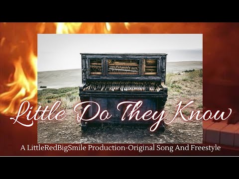 Little Do They Know By LittleRedBigSmile Original Song And Freestyle ...