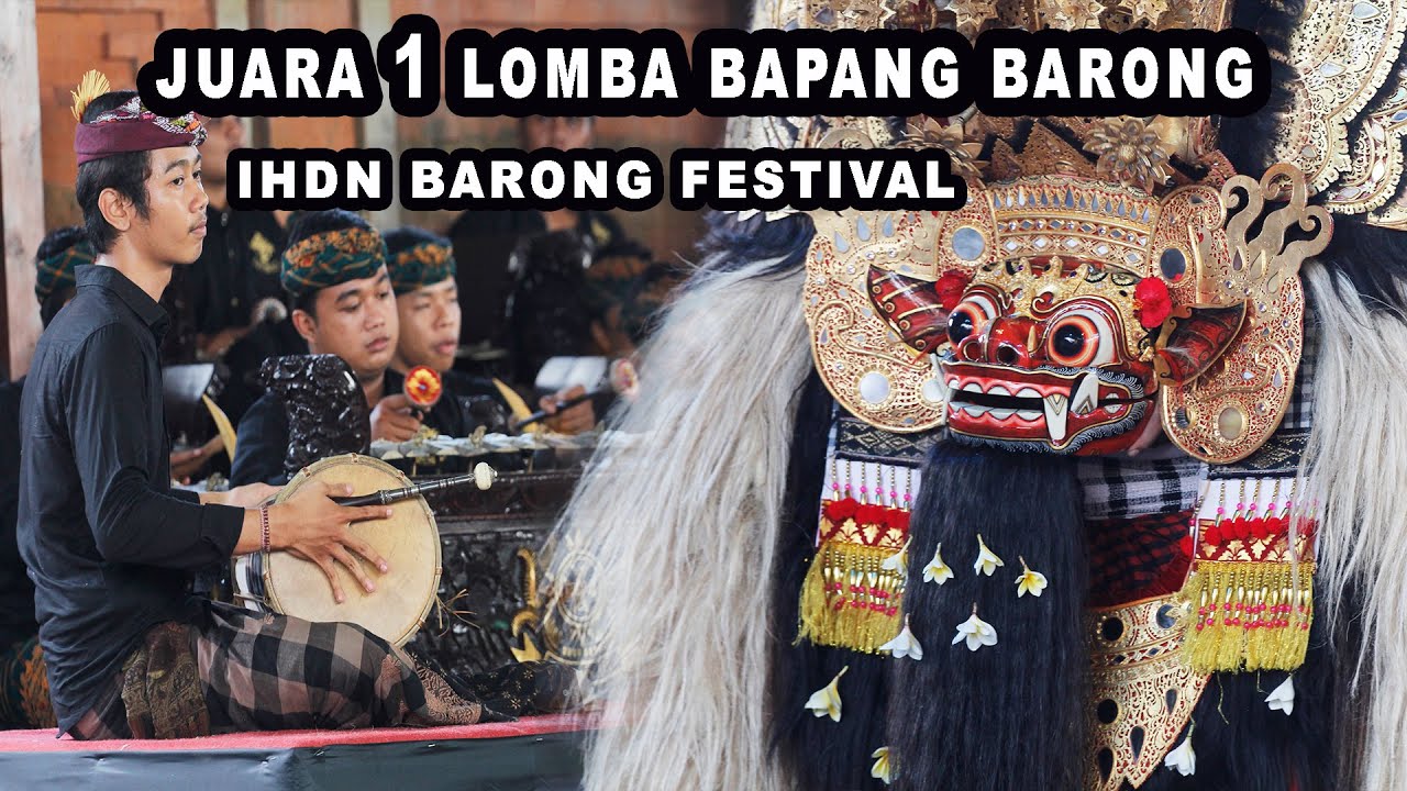 JUARA 1 LOMBA BAPANG BARONG & JUARA 3 KENDANG BARONG | IHDN BARONG ...