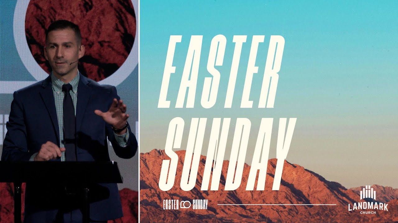 Easter Sunday | Matthew Maher | Landmark Church - YouTube