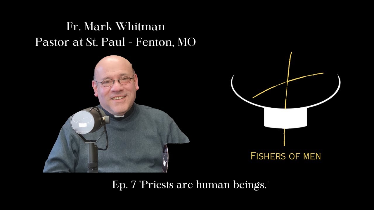 EP. 7 "Priests are human beings." Fr. Mark Whitman - YouTube