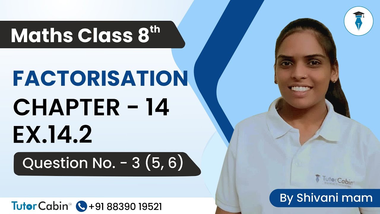 Math | Class 8th | Chapter - 14 | Factorisation | Exe. 14.2 | Question No. 3 (5, 6) | TutorCabin ...