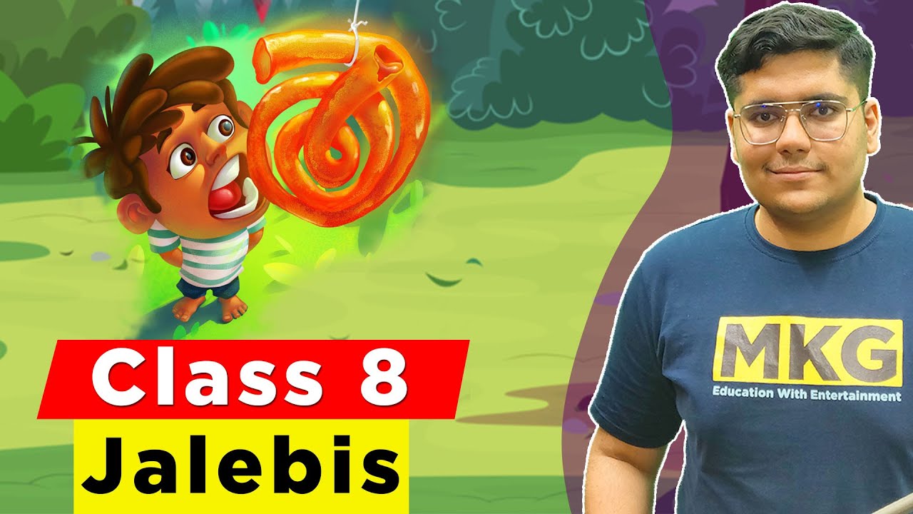 Jalebis Class 8 English Class 8 English Chapter 8 YouTube jalebis-class-8-english-class-8-english-chapter-8-youtube