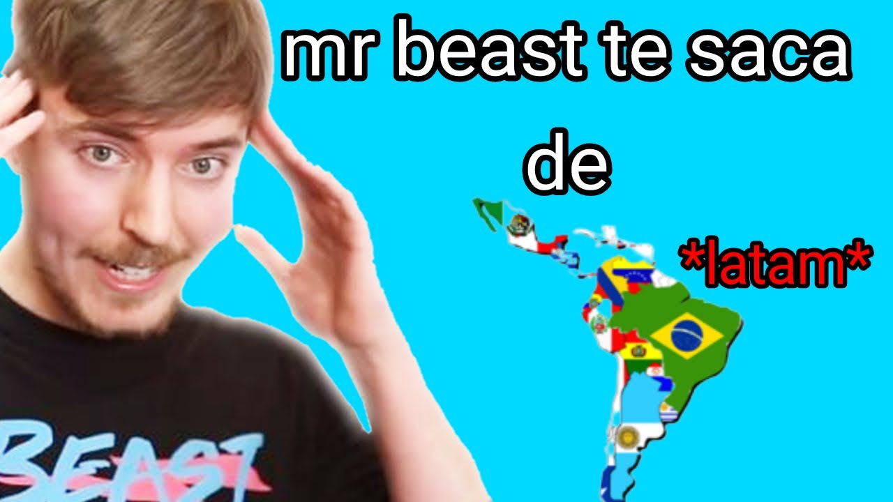 Mr beast te sacara de latinoamerica si miras este video - YouTube