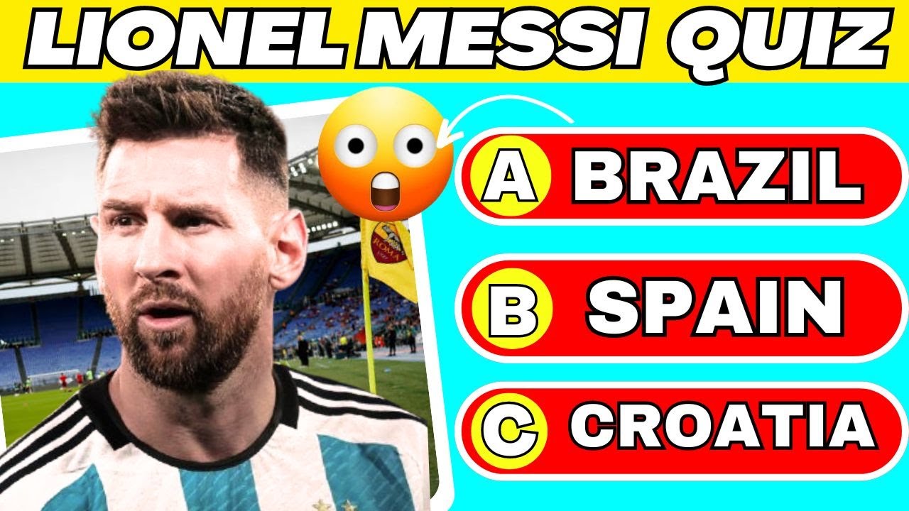 Messi Quiz: How Well Do You Really Know Lionel Messi - YouTube