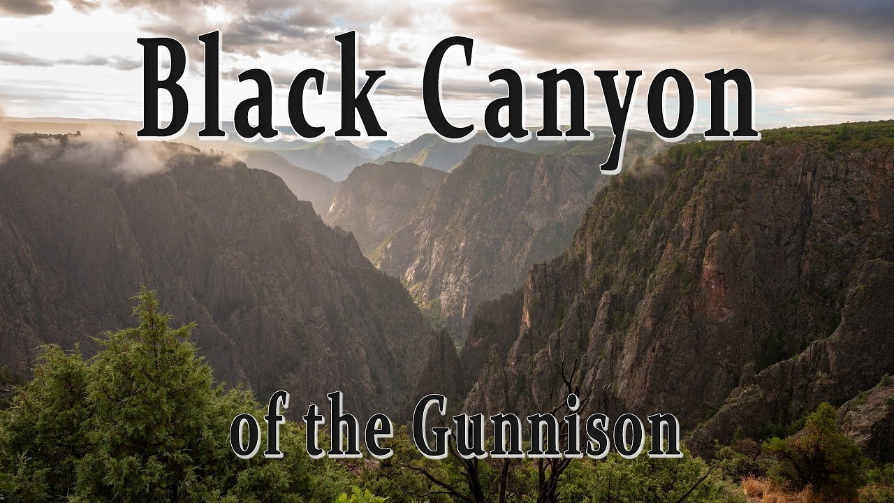 Exploring Black Canyon of the Gunnison National Park | Ultimate Guide ...