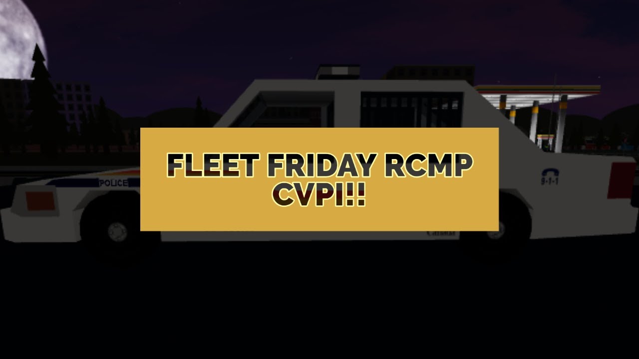 Roblox | Fleet Friday | RCMP CVPI - YouTube