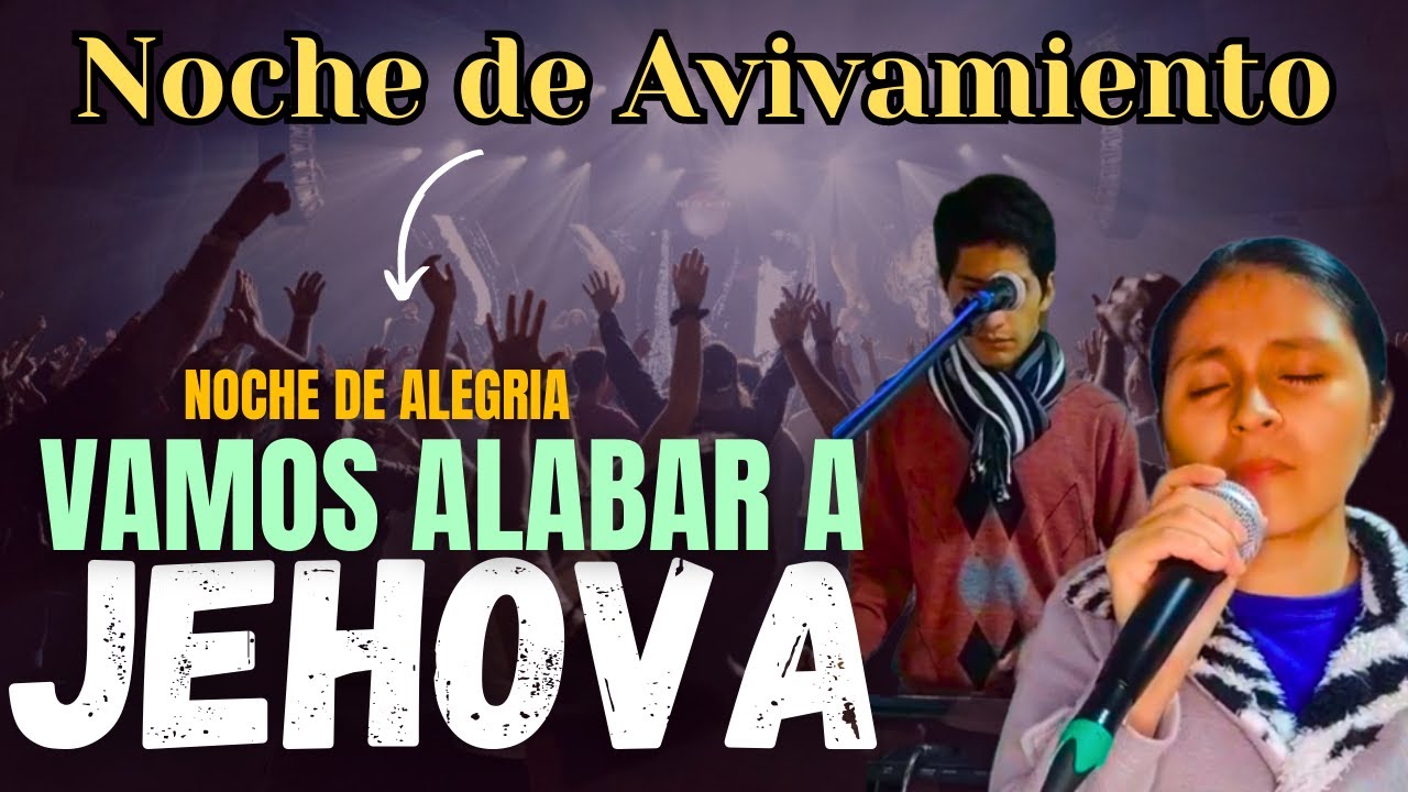 VAMOS ALABAR A JEHOVA CON PANDEROS Y DANZAS🔴 CADENA DE CORITOS🎵🔥 ...