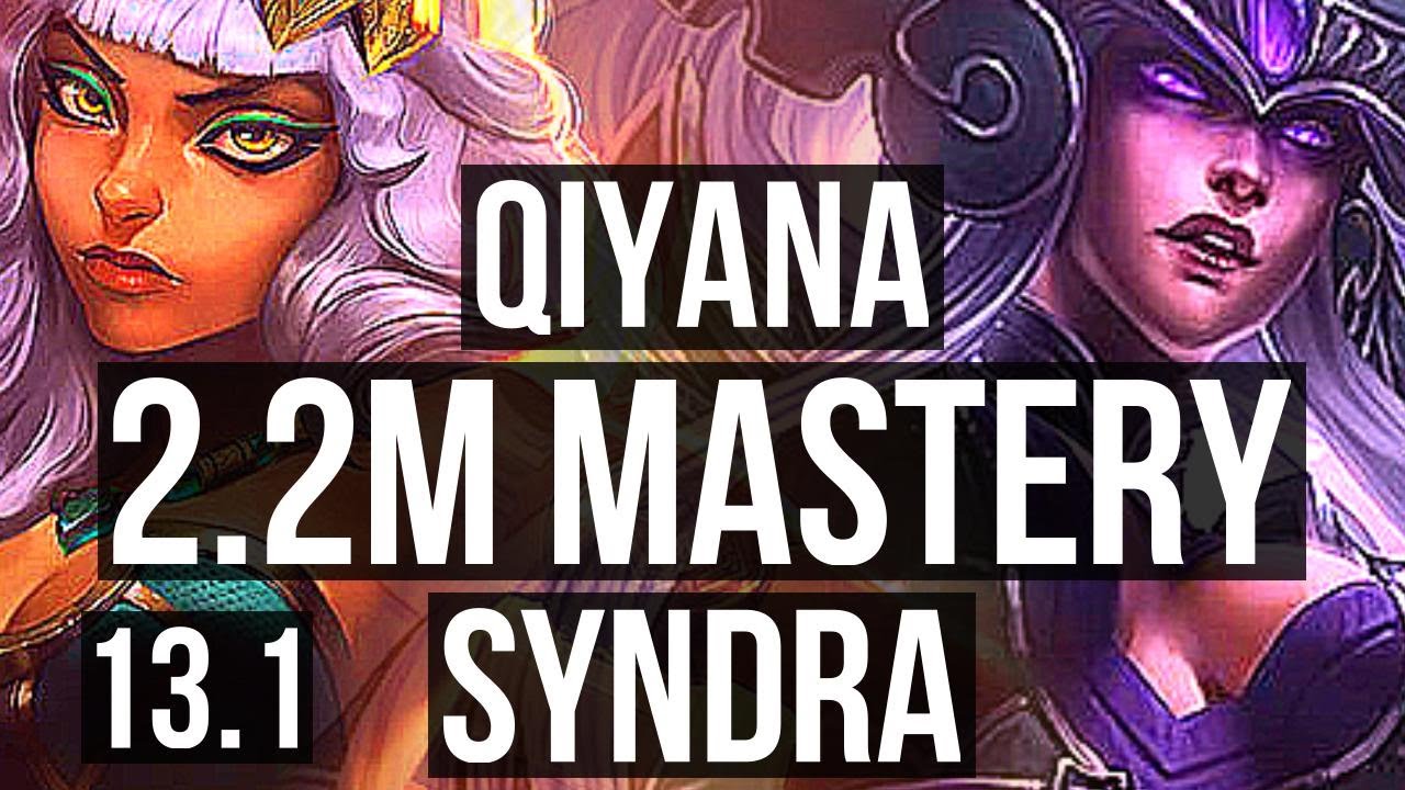 Qiyana Vs Syndra Mid 6 0 1 2 2m Mastery 1400 Games Dominating