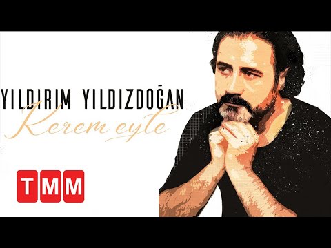 Yıldırım Yıldızdoğan - Kerem Eyle