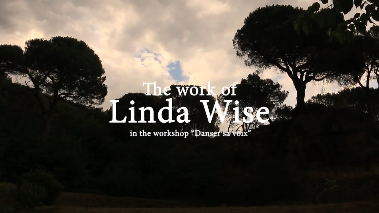 The Work Of Linda Wise - in the workshop"Danser sa voix" - YouTube
