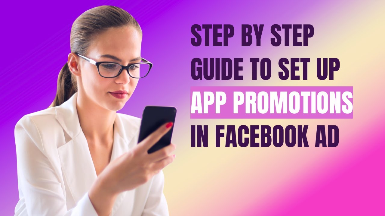 Facebook Ads for App Installs | Step by step guide | App events Setup ...