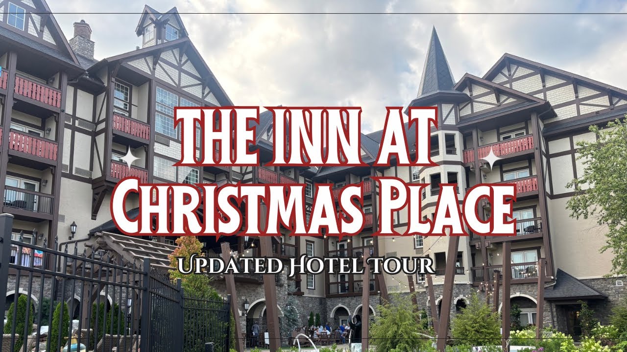 The Inn at Christmas Place Updated Hotel Tour | Pigeon Forge Tennessee ...