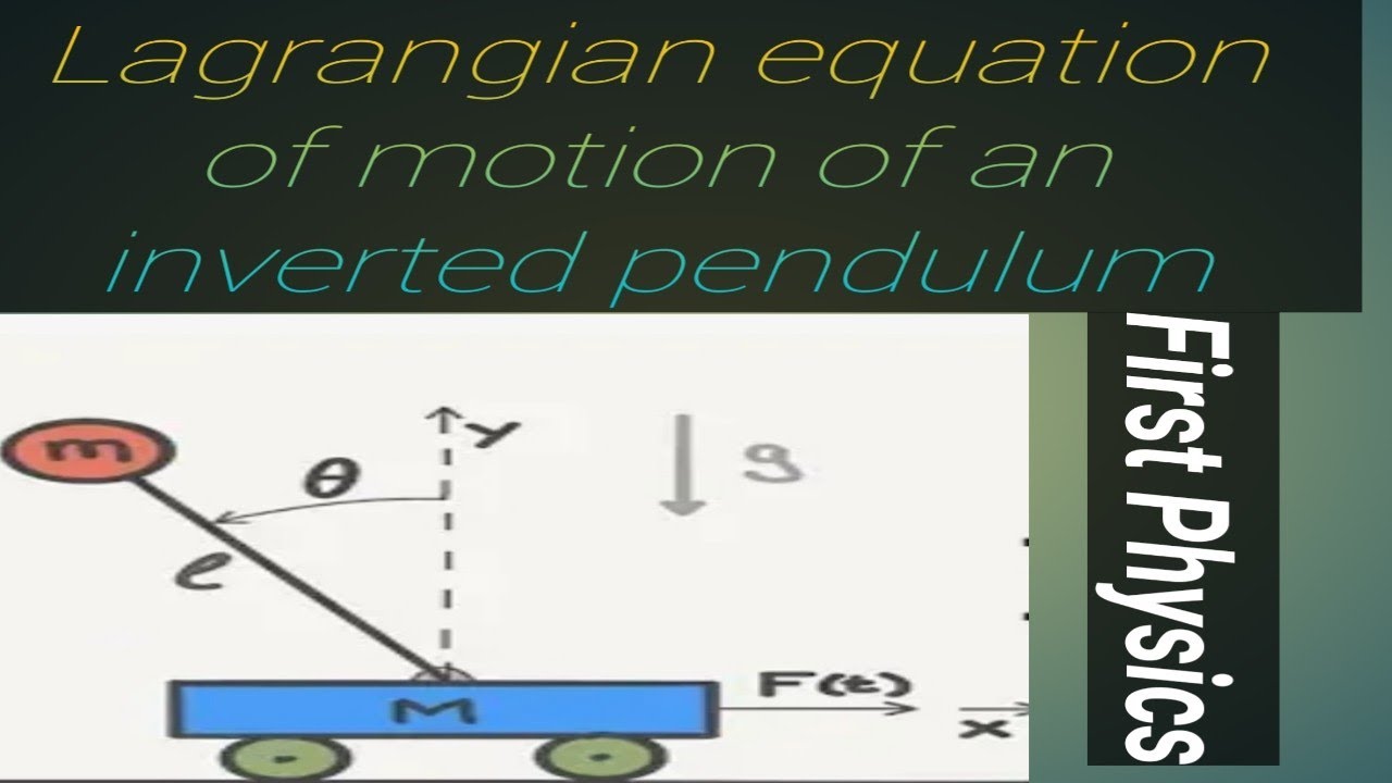 The Lagrangian And Equation Of Motion Of An Inverted Pendulum YouTube The Lagrangian And Equation Of Motion Of An Inverted Pendulum YouTube