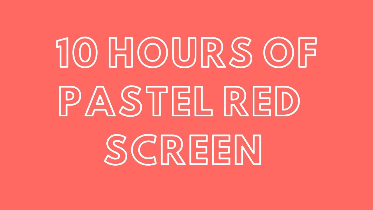 10 Hours of Pastel Red Screen - YouTube