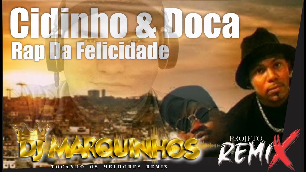 Cidinho & Doca - Rap da Felicidade - ( DJ Marquinhos ) - YouTube
